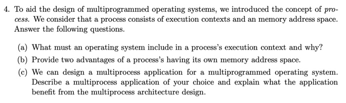 Solved 4. To aid the design of multiprogrammed operating | Chegg.com