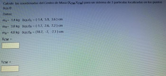 Solved Calculate the coordinates of the Center of Mass (Xcm, | Chegg.com