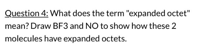 Solved Question 4: What does the term "expanded octet" mean? | Chegg.com