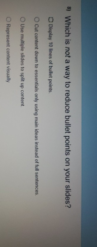 Solved 8) Which is not a way to reduce bullet points on your | Chegg.com