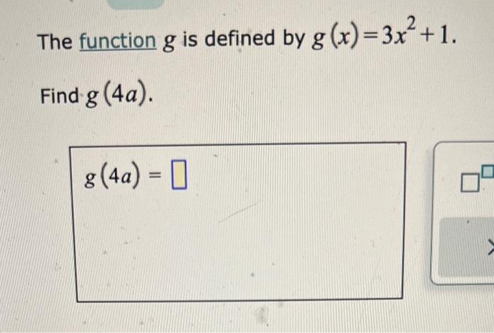 Solved The function g is defined by g(x)=3x2+1. Find g(4a). | Chegg.com