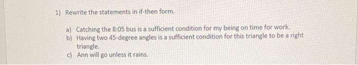 Solved 1) Rewrite the statements in if-then form. a) | Chegg.com