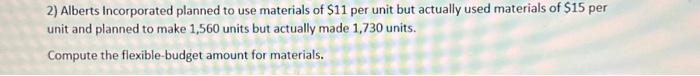 Solved 2) Alberts Incorporated planned to use materials of | Chegg.com