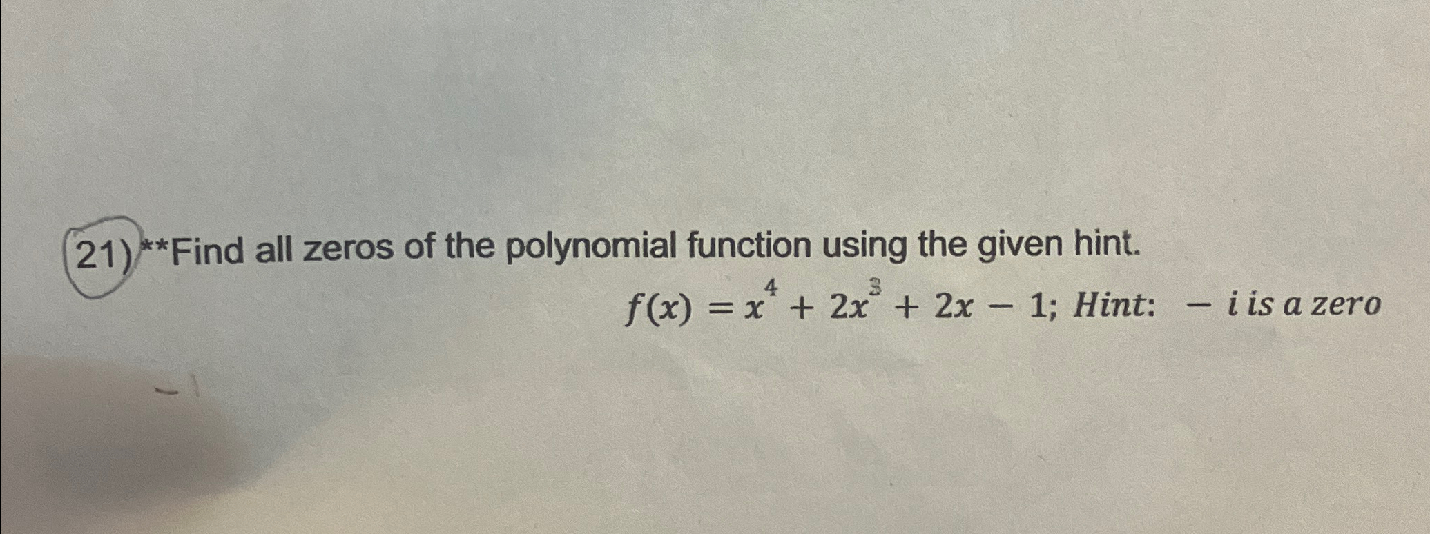 Solved **Find all zeros of the polynomial function using the | Chegg.com