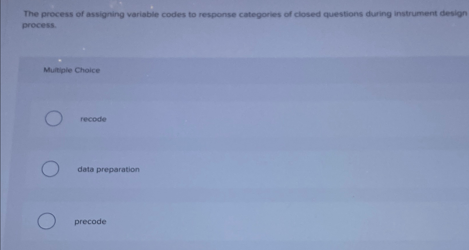 Solved The process of assigning variable codes to response | Chegg.com
