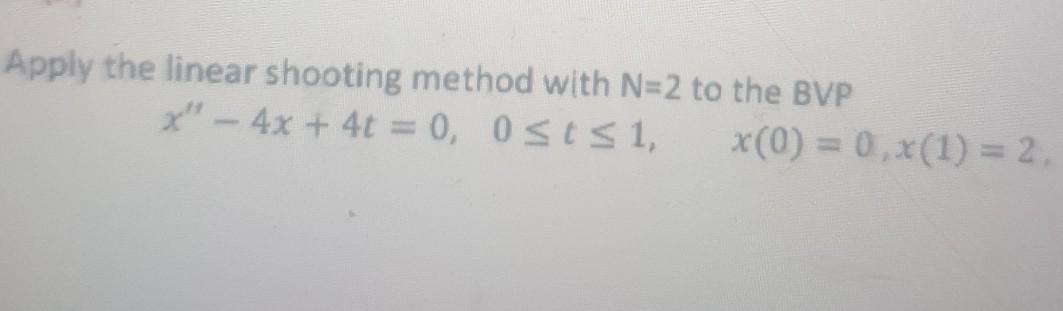 Solved Apply the linear shooting method with N=2 to the BVP | Chegg.com