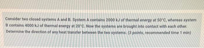 Solved Consider two closed systems A and B. System A | Chegg.com