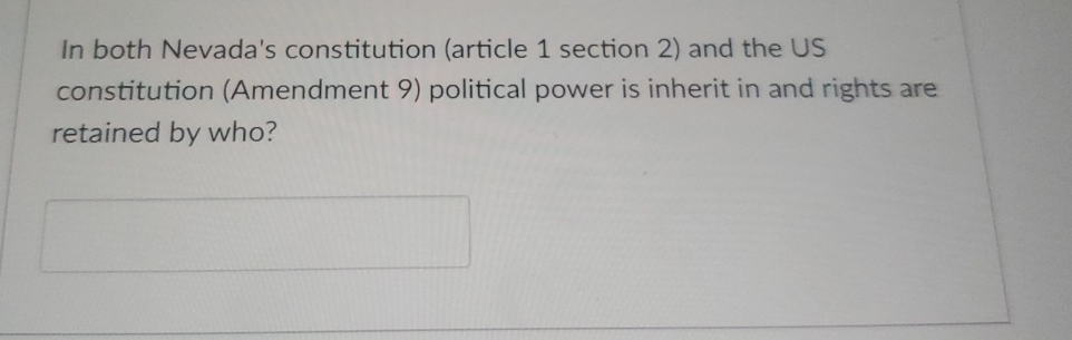 Solved In both Nevada's constitution (article 1 ﻿section 2 ) | Chegg.com