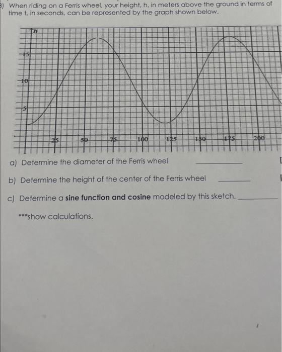 Solved 3) When riding on a Ferris wheel, your height, \\( h | Chegg.com