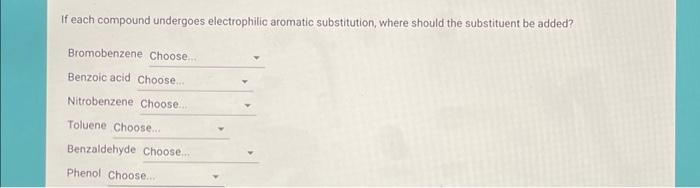 Solved If each compound undergoes electrophilic aromatic | Chegg.com