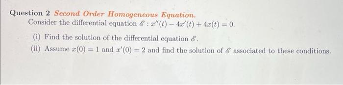 Solved Question 2 Second Order Homogeneous Equation. | Chegg.com
