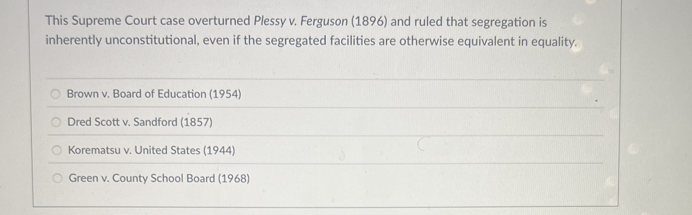 Solved This Supreme Court case overturned Plessy v. | Chegg.com