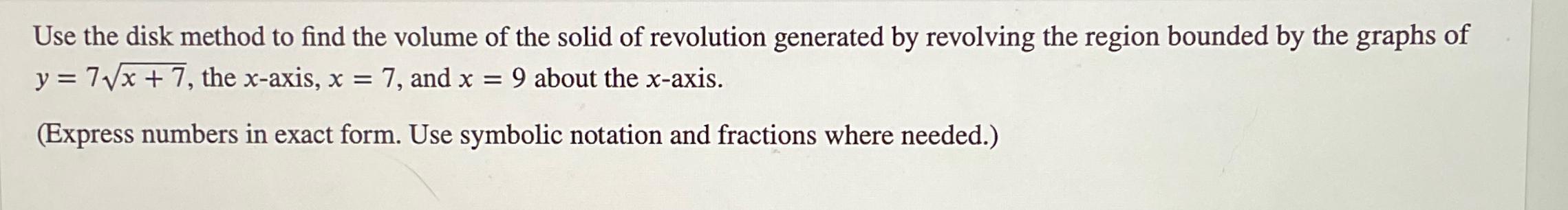 Solved Use the disk method to find the volume of the solid | Chegg.com