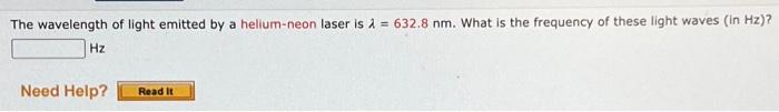 Solved The wavelength of light emitted by a helium-neon | Chegg.com