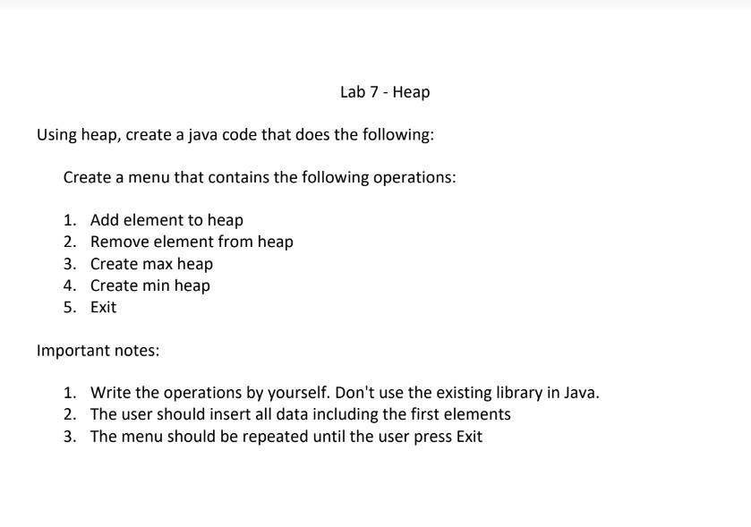 Solved Lab 7 Heap Using Heap Create A Java Code That Does 
