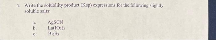Solved 4. Write the solubility product (Ksp) expressions for | Chegg.com