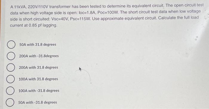 Solved A 11kVA,220 V/110 V transformer has been tested to | Chegg.com