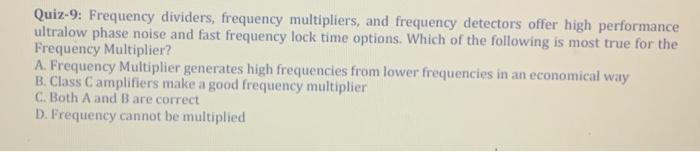 Solved Quiz-9: Frequency dividers, frequency multipliers, | Chegg.com