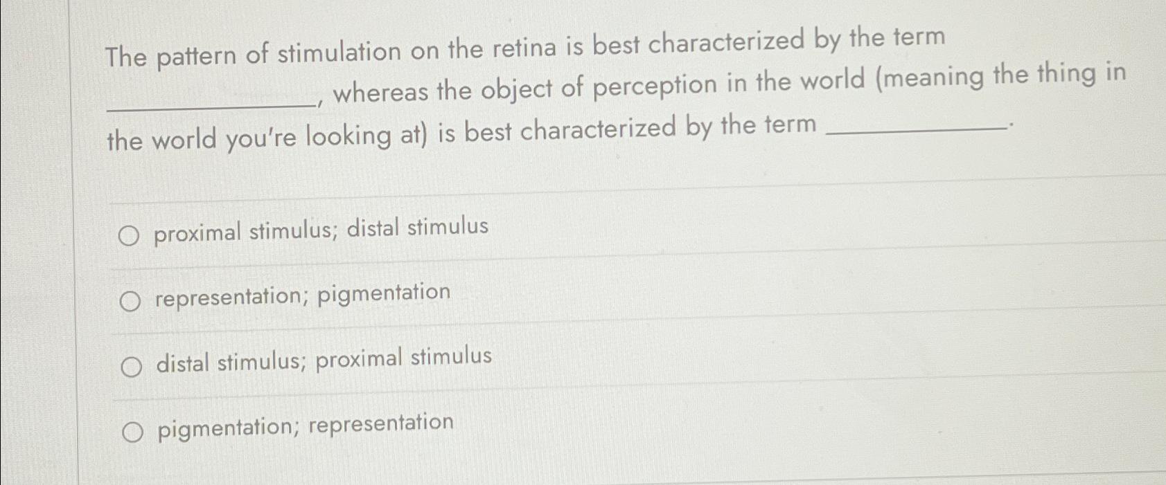 Solved The pattern of stimulation on the retina is best | Chegg.com