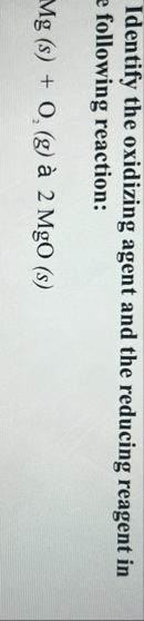 Solved Identify the oxidizing agent and the reducing reagent | Chegg.com