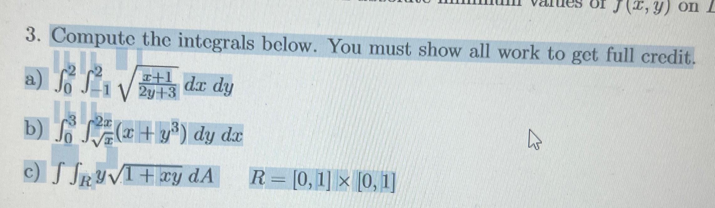 Solved Compute the integrals below. You must show all work | Chegg.com