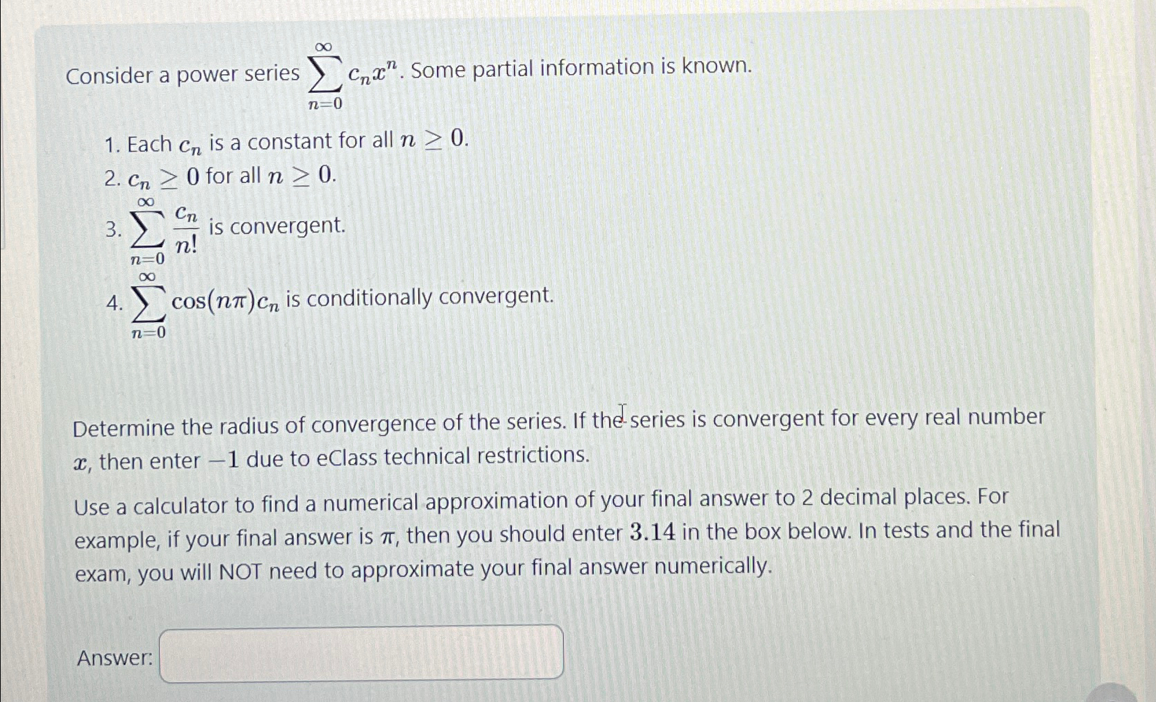 Solved Consider a power series ∑n=0∞cnxn. ﻿Some partial | Chegg.com