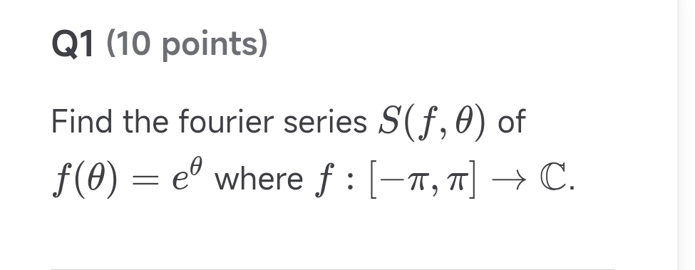 Solved Q1 (10 ﻿points)Find the fourier series S(f,θ) ﻿of | Chegg.com