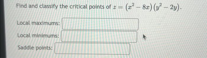Solved Find and classify the critical points of | Chegg.com
