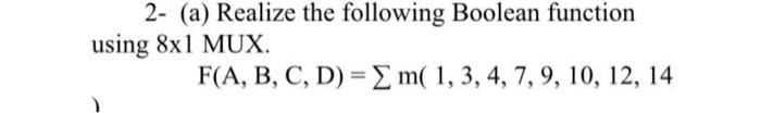 Solved 2- (a) Realize the following Boolean function using | Chegg.com