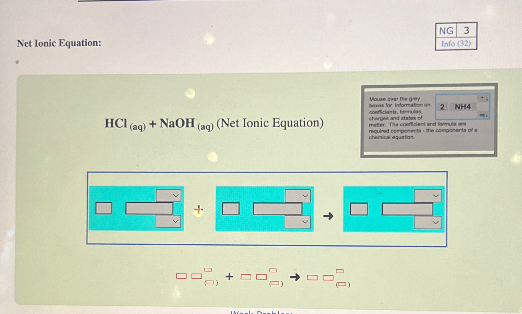 Solved Net Ionic Equation:\table[[NG,3],[Info (32),]]Info | Chegg.com