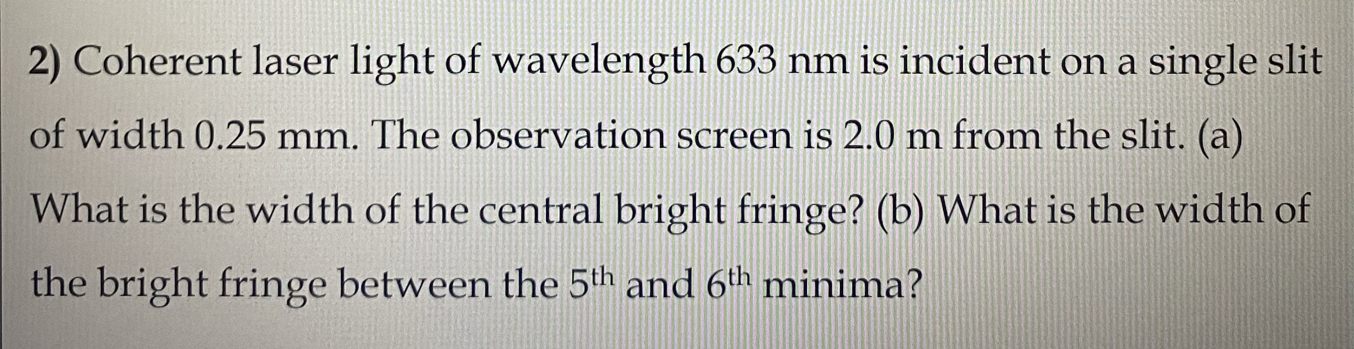 Solved Coherent laser light of wavelength 633 ﻿nm is | Chegg.com