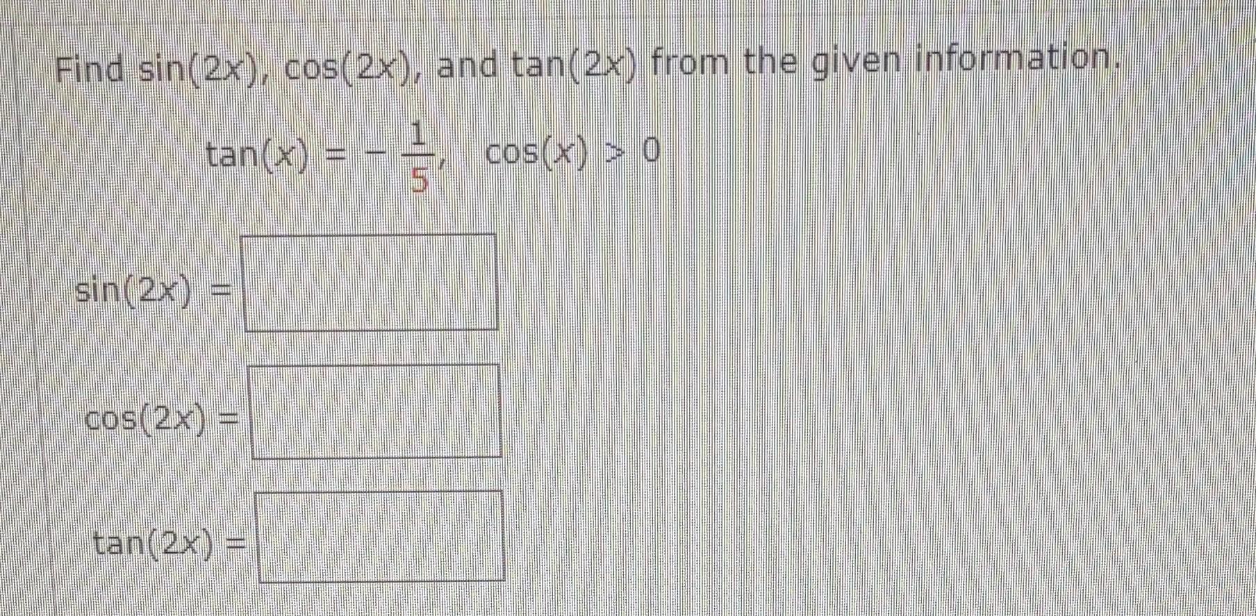 Solved Find sin(2x),cos(2x), and tan(2x) from the given | Chegg.com