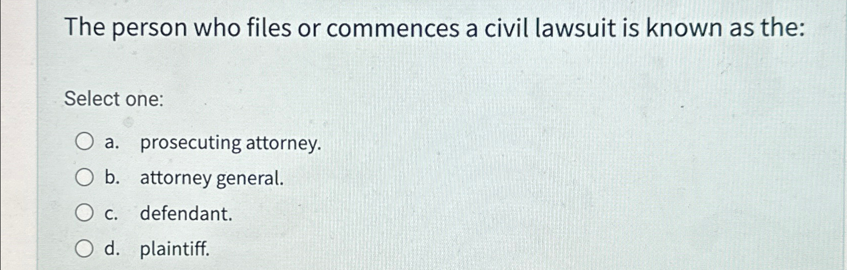 Solved The person who files or commences a civil lawsuit is | Chegg.com