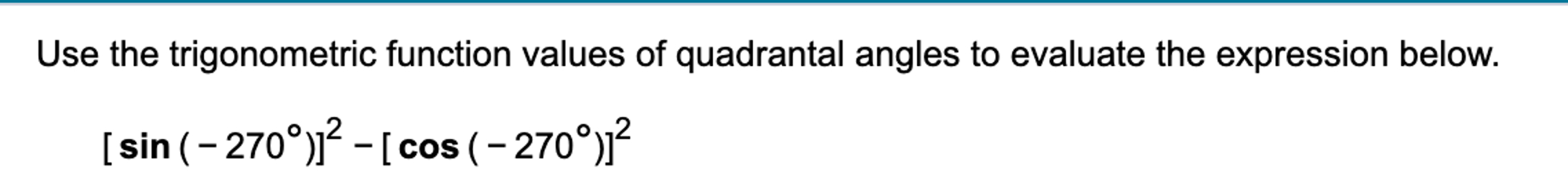 Solved Use the trigonometric function values of quadrantal | Chegg.com
