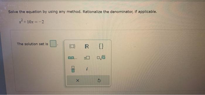 Solved Solve the equation by using any method. Rationalize | Chegg.com