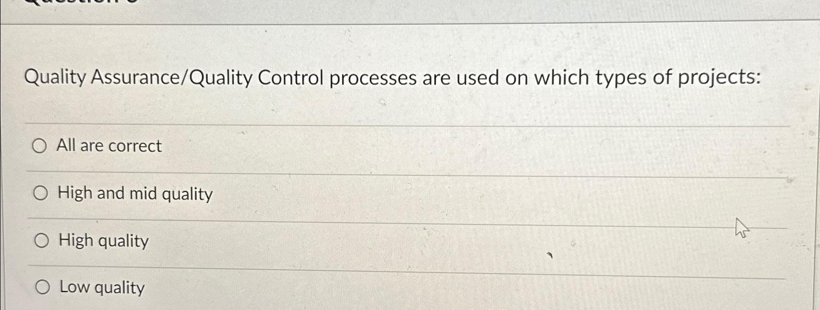 Solved Quality Assurance/Quality Control processes are used | Chegg.com