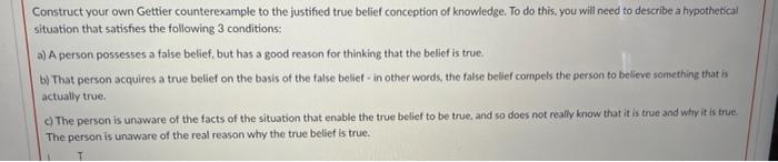 Construct your own Gettier counterexample to the | Chegg.com