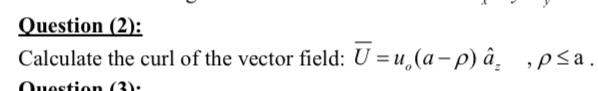 Solved by an EXPERT Question (2):Calculate the curl of ﻿the vector field: | Chegg.com