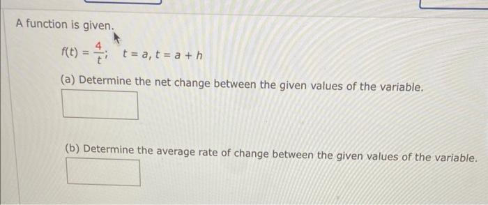 Solved A function is given. f(t)=t∗4;t=a,t=a+h (a) Determine | Chegg.com