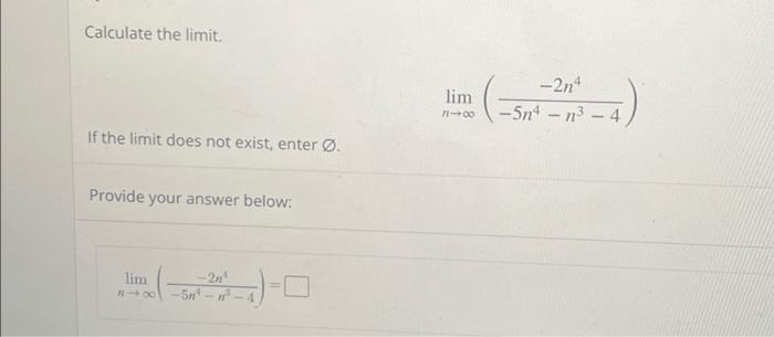Solved Calculate the limit. If the limit does not exist, | Chegg.com