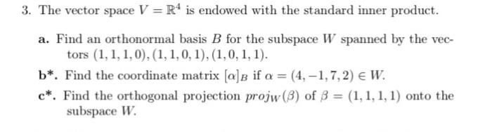 Solved 3. The vector space V=R4 is endowed with the standard | Chegg.com