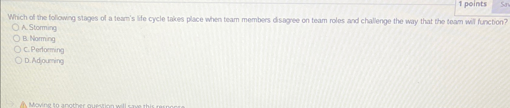 Solved 1 ﻿pointsWhich of the following stages of a team's | Chegg.com