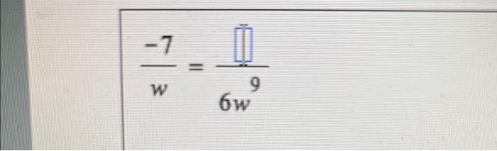 Solved w−7=6w9 | Chegg.com