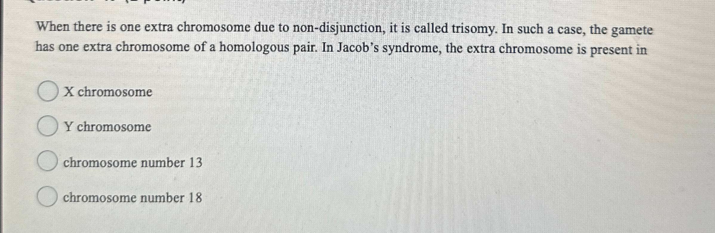 Solved When there is one extra chromosome due to | Chegg.com