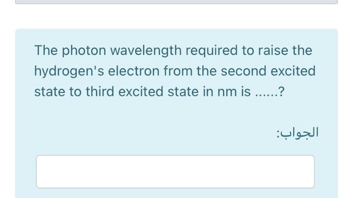 Solved The Photon Wavelength Required To Raise The
