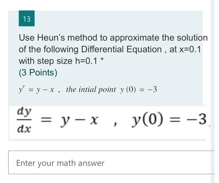Solved 13 Use Heun's method to approximate the solution of | Chegg.com