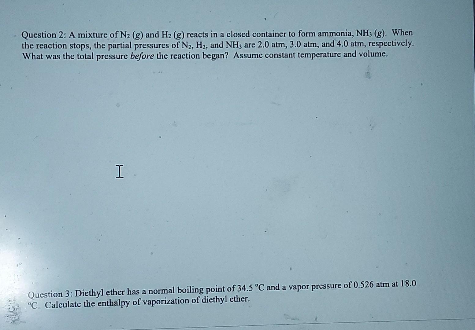 Solved Question 2: A mixture of N2(g) and H2(g) reacts in a | Chegg.com