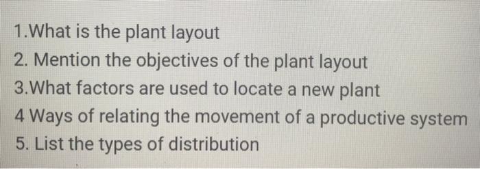 Solved 1. What is the plant layout 2. Mention the objectives | Chegg.com