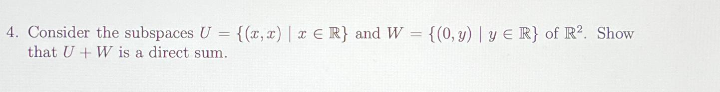 Solved Consider the subspaces U={(x,x)|xinR} ﻿and | Chegg.com