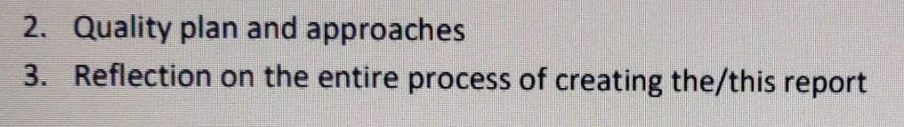 Solved 2. Quality plan and approaches 3. Reflection on the | Chegg.com